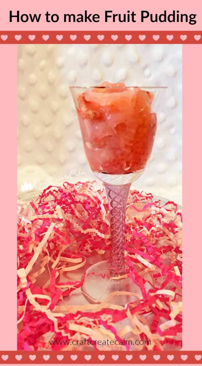 How to Make Fruit Pudding for Valentine's Day